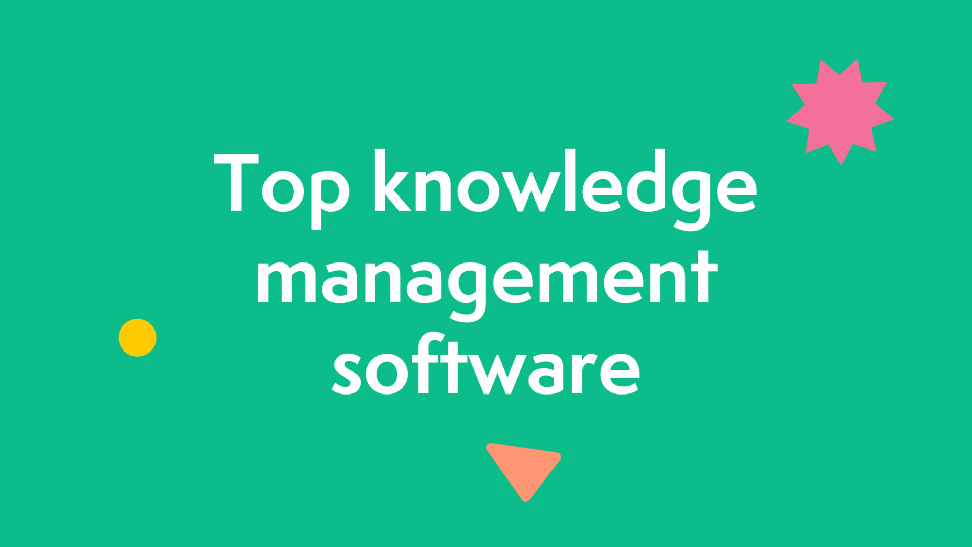 Top 12 knowledge management software