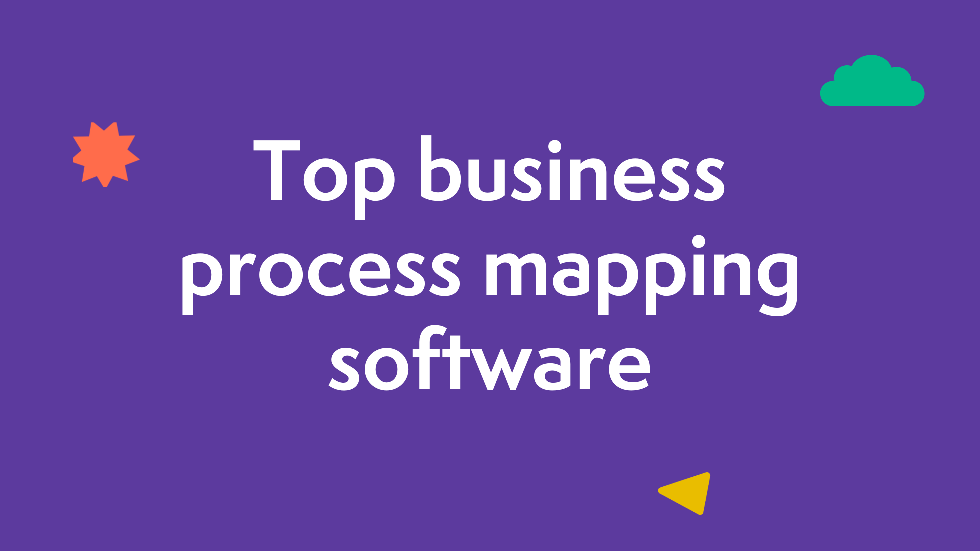 Top 7 business process mapping software